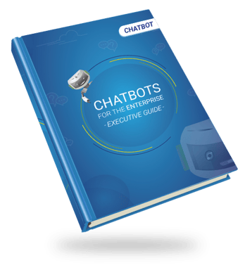 Chatbots For The Enterprise Executive Guide